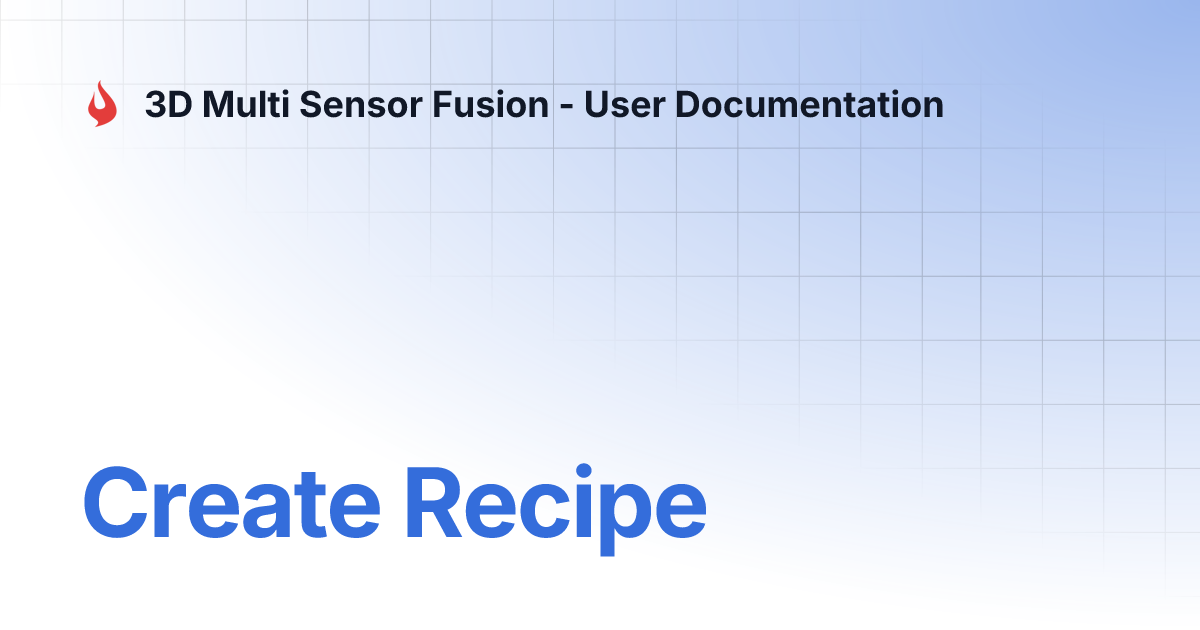 Create Recipe | 3D Multi Sensor Fusion - User Documentation