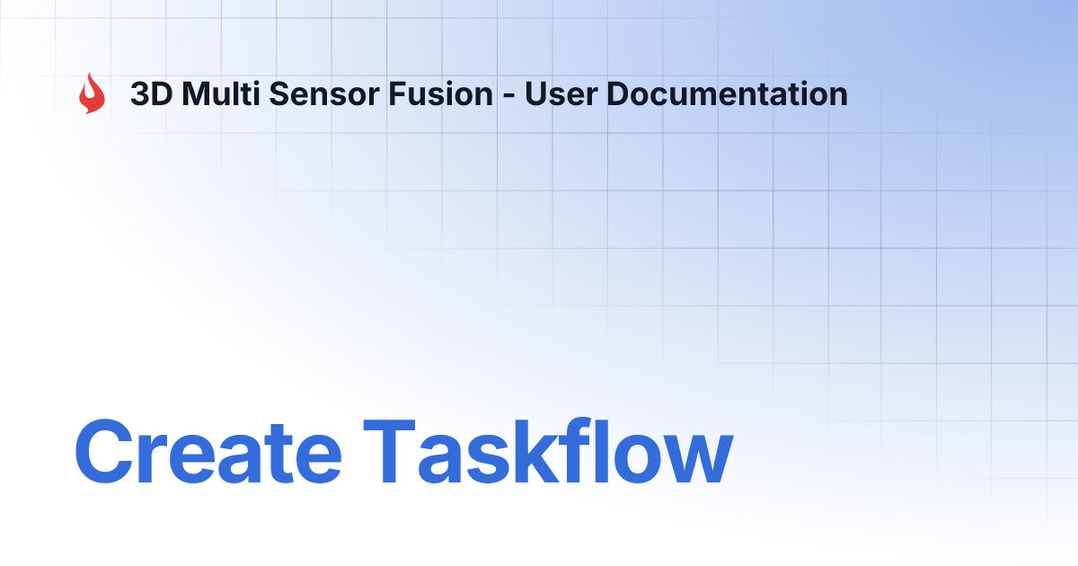 Create Taskflow | 3D Multi Sensor Fusion - User Documentation