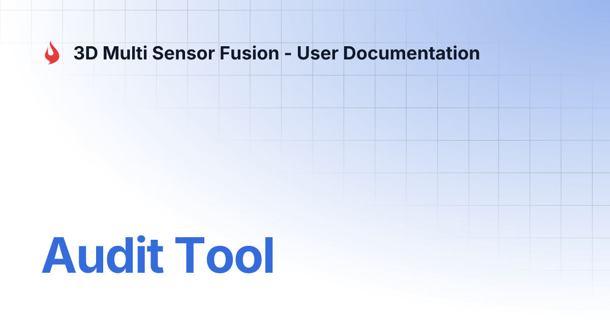 Audit Tool | 3D Multi Sensor Fusion - User Documentation