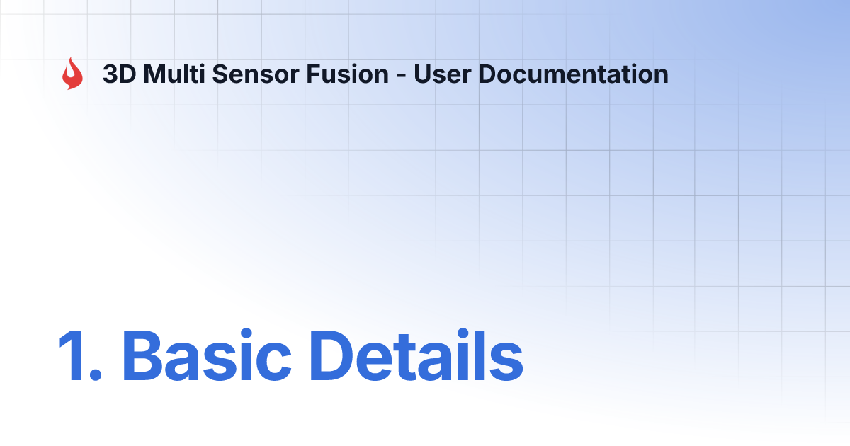1. Basic Details | 3D Multi Sensor Fusion - User Documentation
