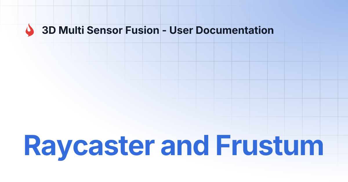 Raycaster And Frustum 3d Multi Sensor Fusion User Documentation