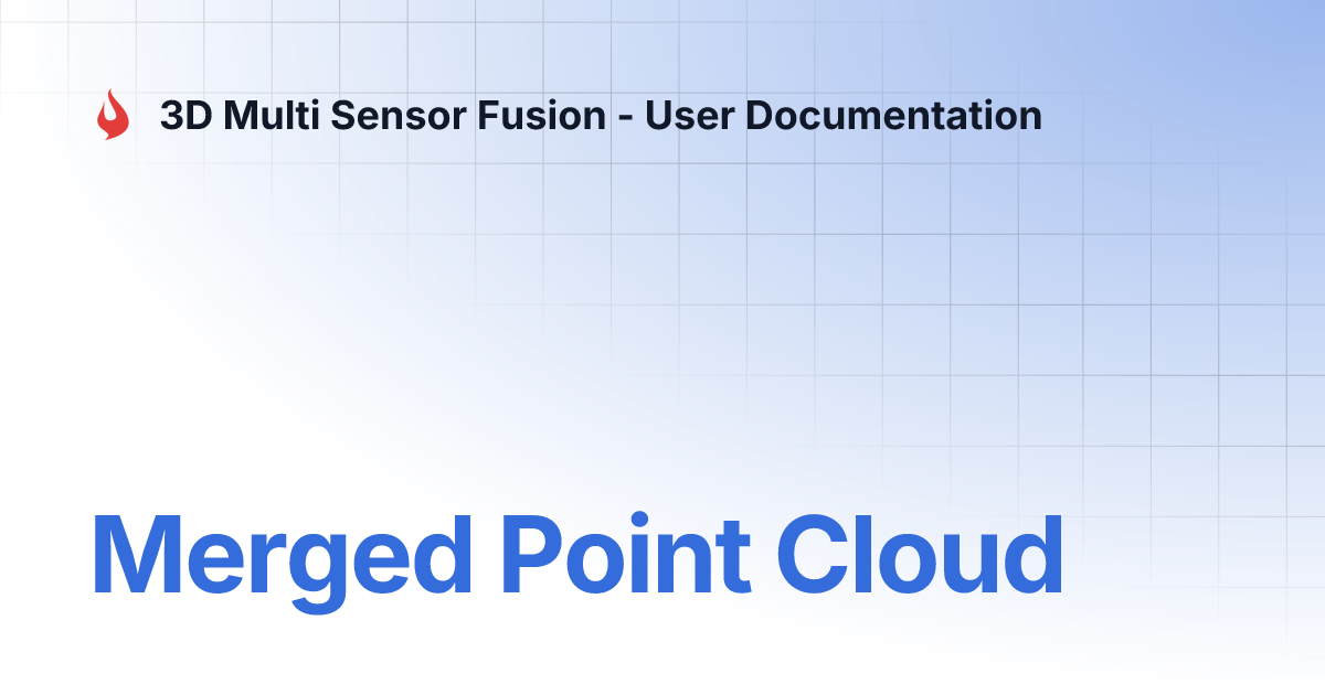 Merged Point Cloud | 3D Multi Sensor Fusion - User Documentation