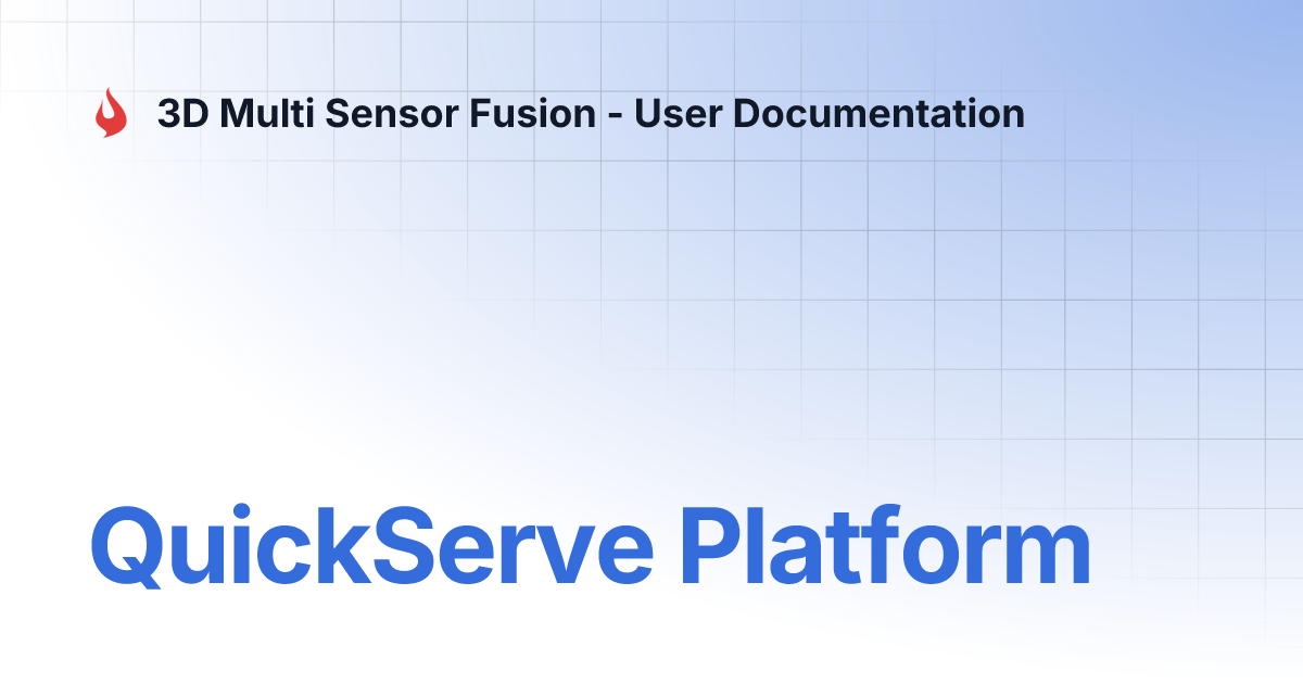 QuickServe Platform | 3D Multi Sensor Fusion - User Documentation