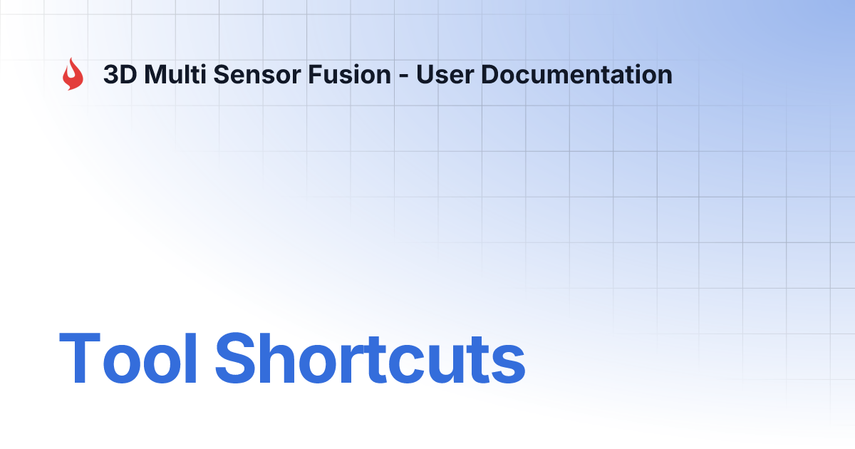 Tool Shortcuts | 3D Multi Sensor Fusion - User Documentation