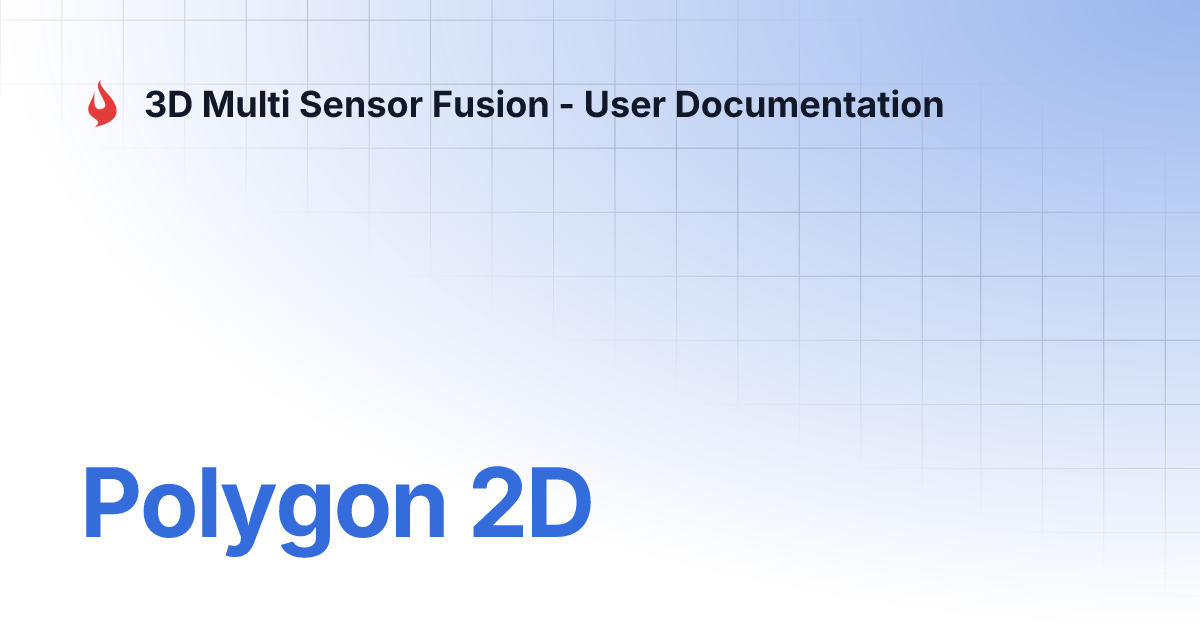 Polygon 2D | 3D Multi Sensor Fusion - User Documentation