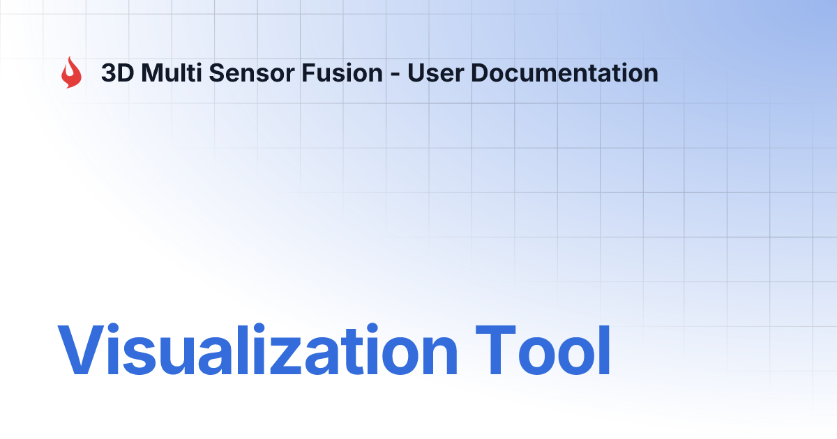 Visualization Tool | 3D Multi Sensor Fusion - User Documentation